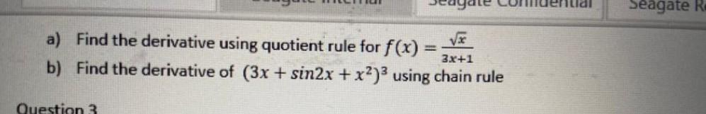 Solved a) Find the derivative using quotient rule for | Chegg.com