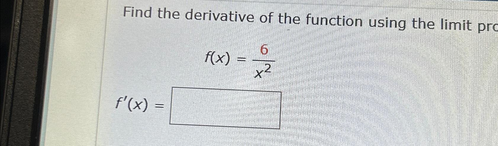 Solved Find the derivative of the function using the limit | Chegg.com