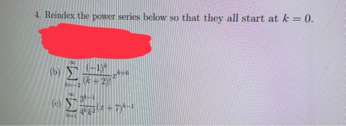 Solved 4. Reindex the power series below so that they all | Chegg.com