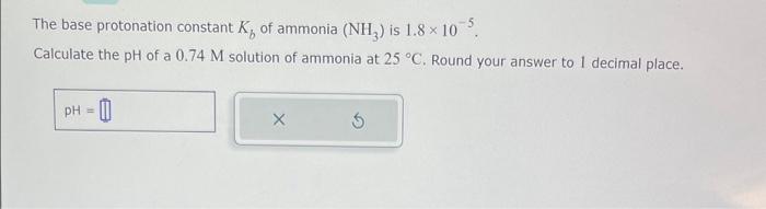 Solved The base protonation constant Kb of ammonia (NH3) is | Chegg.com