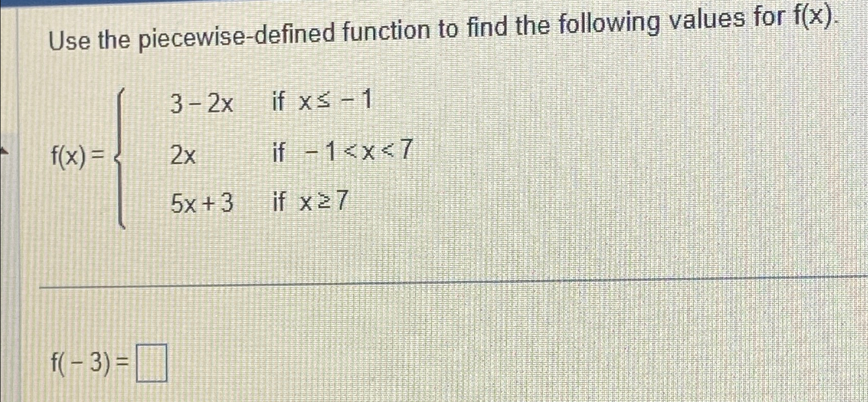 Solved Use the piecewise-defined function to find the | Chegg.com