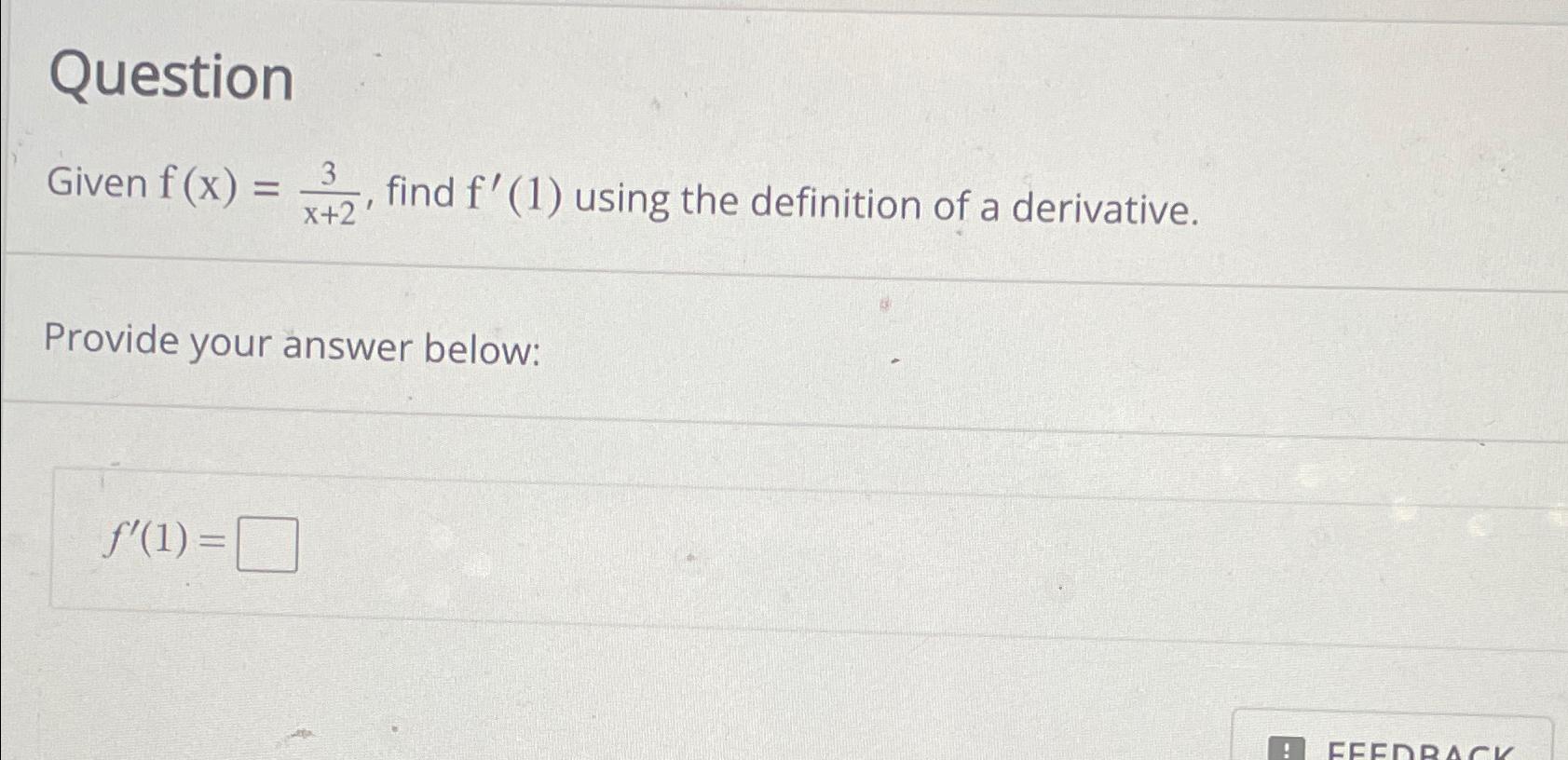 Solved QuestionGiven f(x)=3x+2, ﻿find f'(1) ﻿using the | Chegg.com