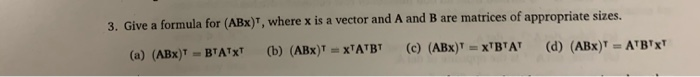 Solved 3. Give a formula for (ABX)", where x is a vector and | Chegg.com