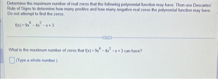 Solved Determine the maximum number of real zeros that the | Chegg.com