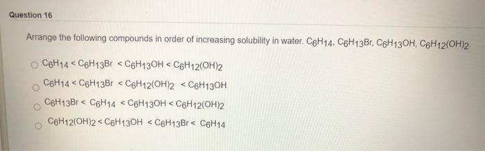 Solved Question 16 Arrange the following compounds in order | Chegg.com