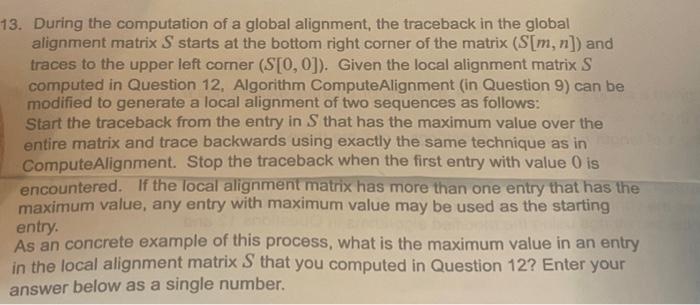 Solved 13. During the computation of a global alignment, the | Chegg.com