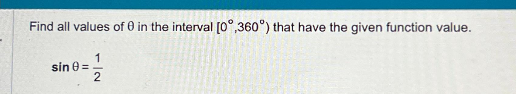Solved Find all values of θ ﻿in the interval [0°,360°) ﻿that | Chegg.com