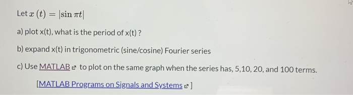 Solved Let x (t) = \sin at a) plot x(t), what is the period | Chegg.com