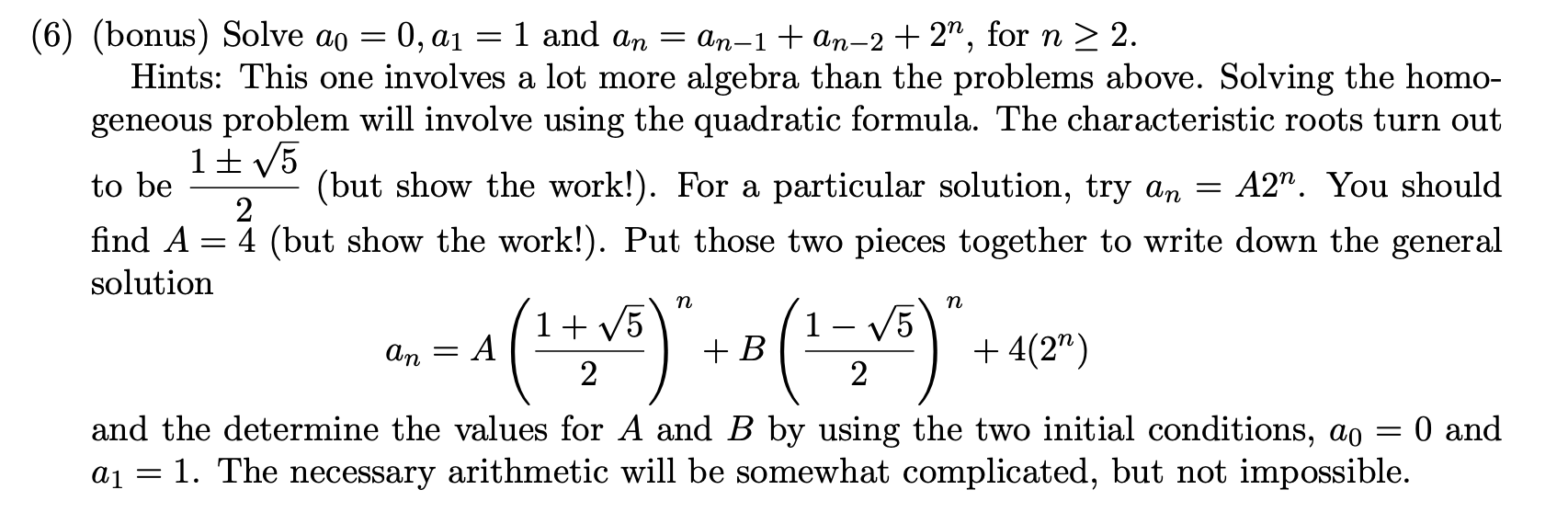 Solved (6) (bonus) ﻿Solve a0=0,a1=1 ﻿and an=an-1+an-2+2n, | Chegg.com