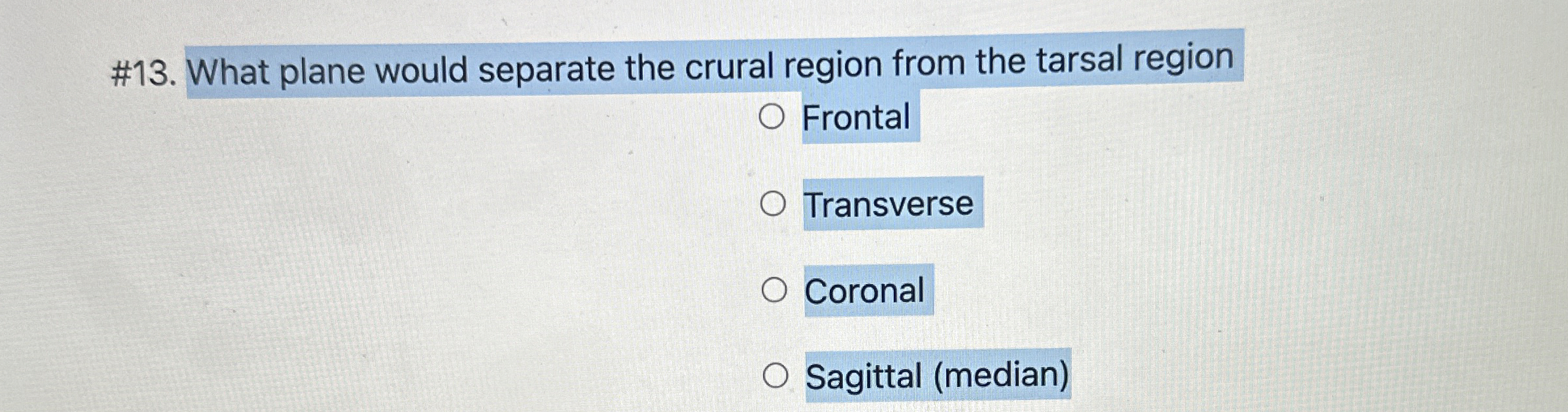 Solved #13. ﻿What plane would separate the crural region | Chegg.com