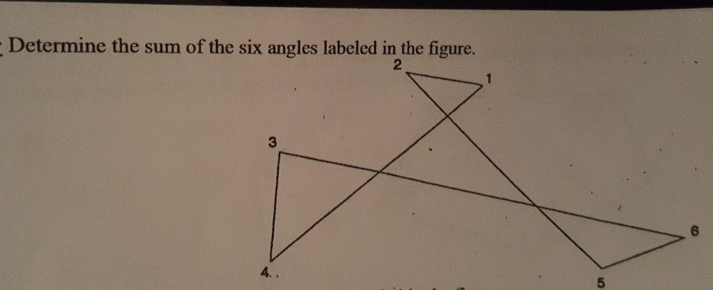 Solved - Determine the sum of the six angles labeled in the | Chegg.com