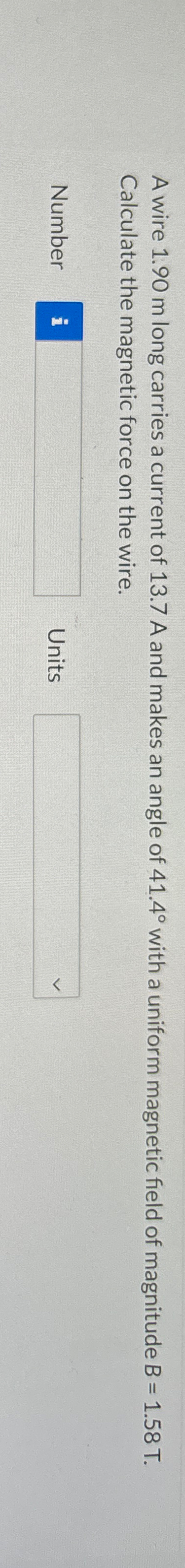 Solved A wire 1.90m ﻿long carries a current of 13.7A and | Chegg.com
