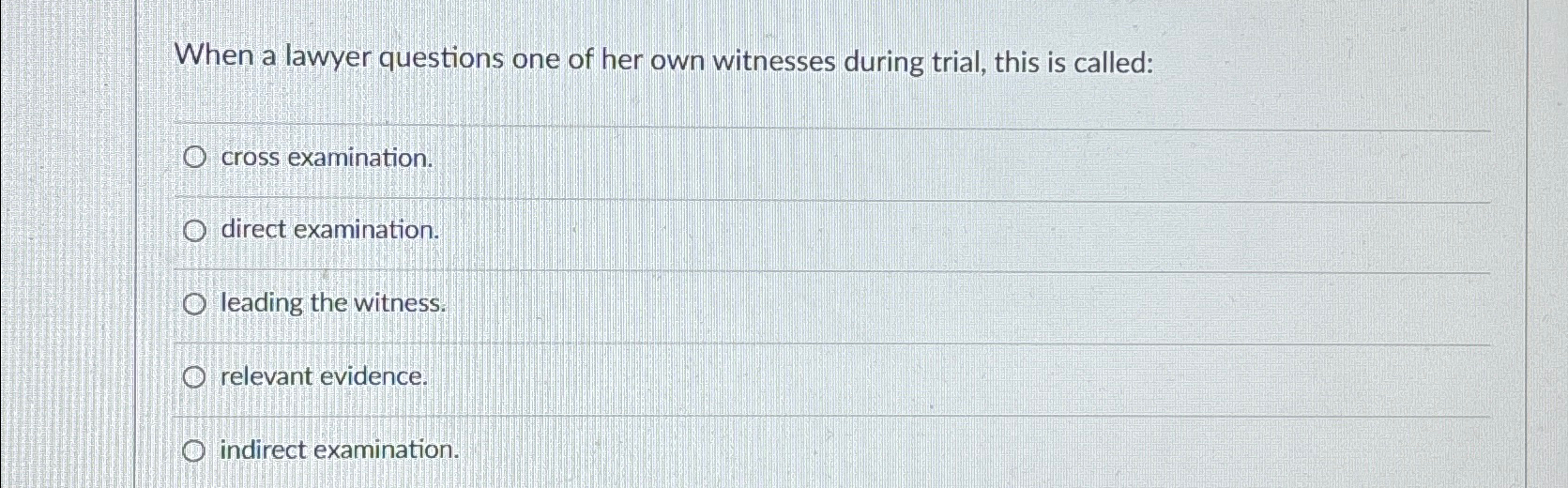 Solved When a lawyer questions one of her own witnesses | Chegg.com
