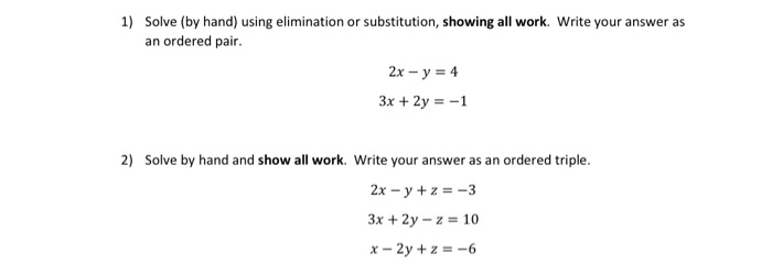 Solved 1) Solve (by hand) using elimination or substitution, | Chegg.com