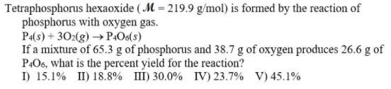 Solved Tetraphosphorus hexaoxide (M = 219.9 g/mol) is formed | Chegg.com