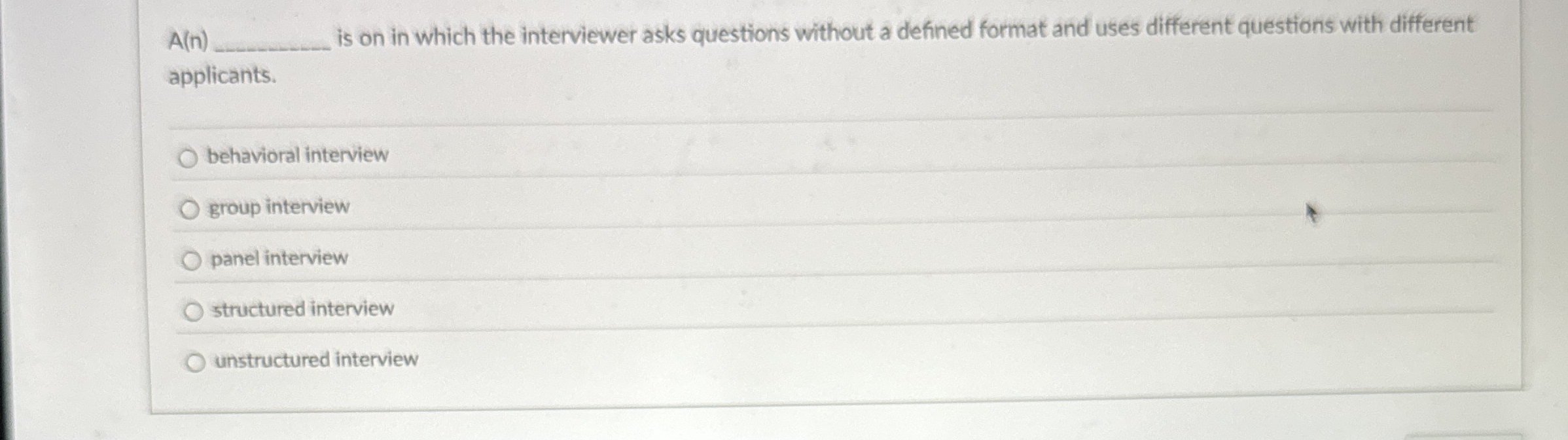 Solved A(n) ﻿is on in which the interviewer asks questions | Chegg.com