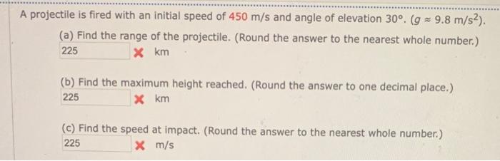 Solved A projectile is fired with an initial speed of 450 | Chegg.com