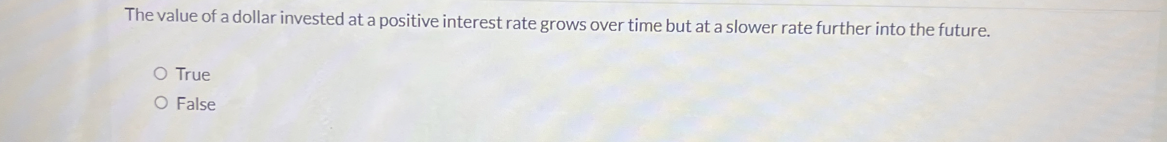 Solved The value of a dollar invested at a positive interest | Chegg.com