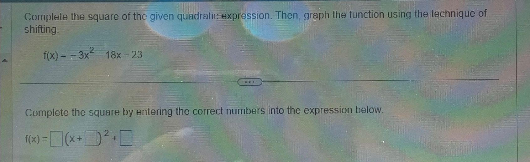 Solved Complete the square of the given quadratic | Chegg.com