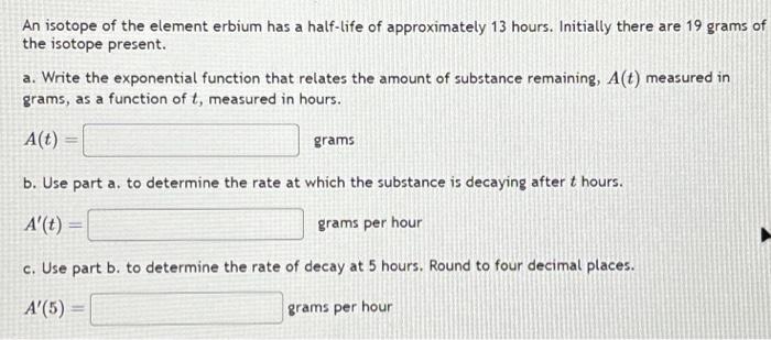 Solved An isotope of the element erbium has a half-life of | Chegg.com