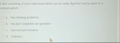 Solved A diet consisting of semi-solid foods which can be | Chegg.com