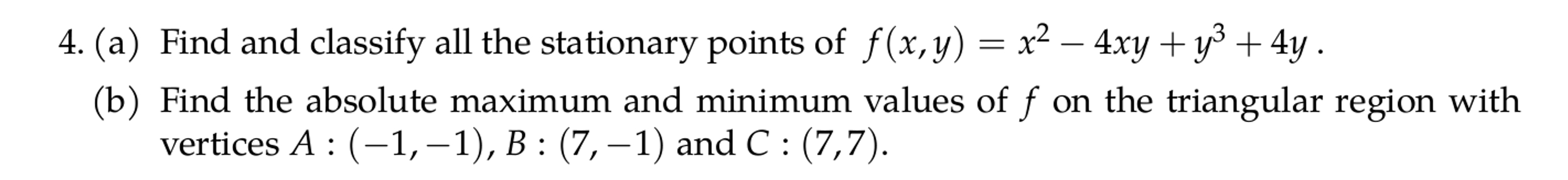 Solved (a) ﻿Find and classify all the stationary points of | Chegg.com