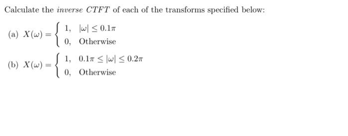 Solved 0.17> امد ,1 Calculate the inverse CTFT of each of | Chegg.com