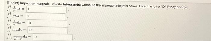 Solved (1 point) Improper Integrals, Infinite Integrands: | Chegg.com