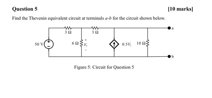 Solved Question 5 [10 marks] Find the Thevenin equivalent | Chegg.com