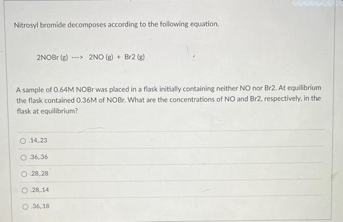Solved Nitrosyl bromide decomposes according to the | Chegg.com