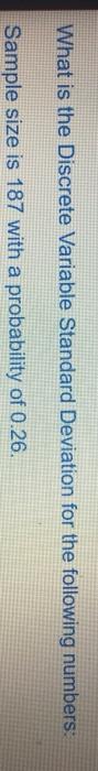 Solved What is the Discrete Variable Standard Deviation for | Chegg.com