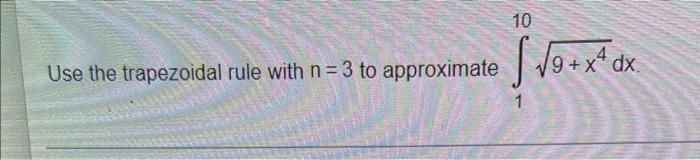 Solved Use the trapezoidal rule with n=3 to approximate | Chegg.com