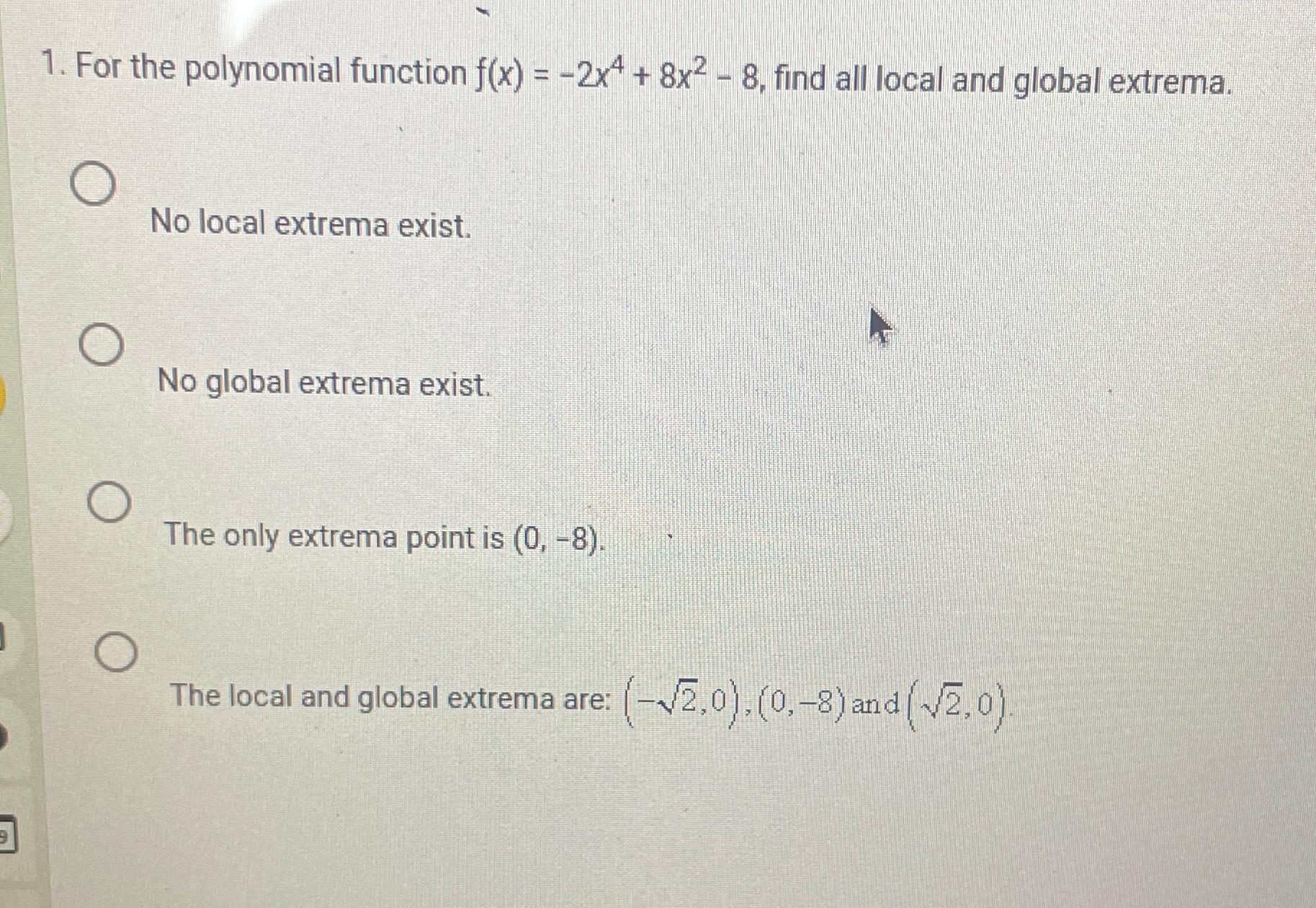 Solved For the polynomial function f(x)=-2x4+8x2-8, ﻿find | Chegg.com