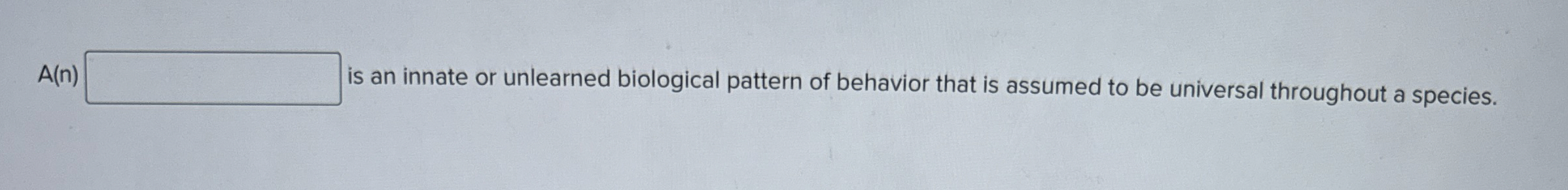 Solved A(n) ﻿is an innate or unlearned biological pattern | Chegg.com