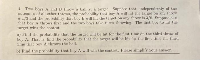 Solved 4. Two boys A and B throw a ball at a target. Suppose | Chegg.com