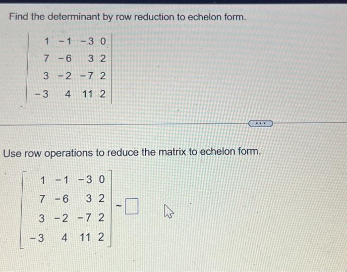 Solved Find the determinant by row reduction to echelon | Chegg.com