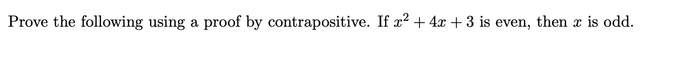 Solved Prove the following using a proof by contrapositive. | Chegg.com