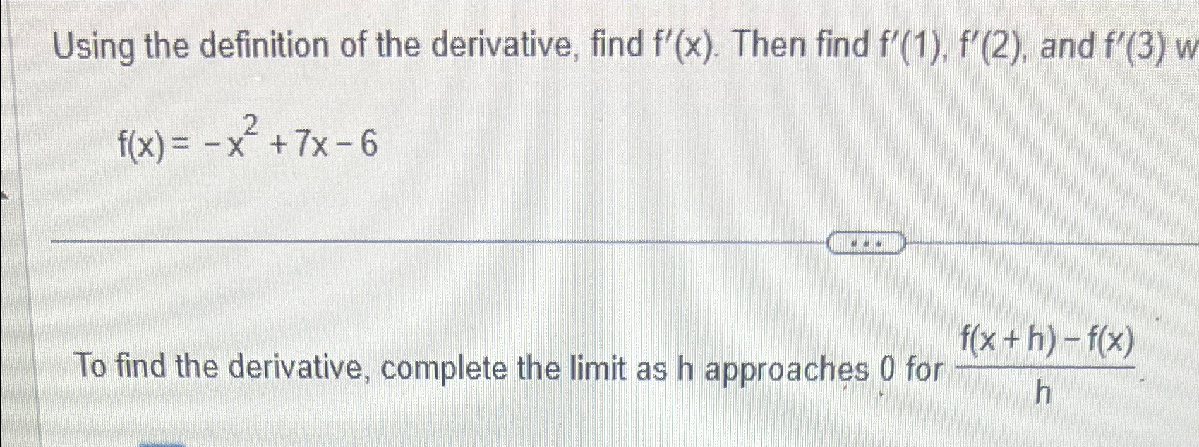 Solved Using the definition of the derivative, find f'(x). | Chegg.com