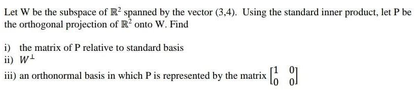 Solved Let W be the subspace of R2 spanned by the vector | Chegg.com