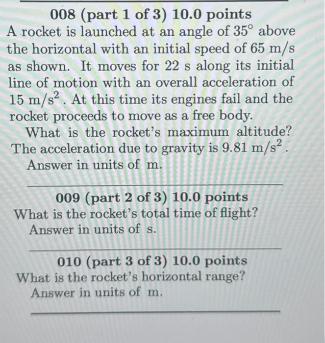 Solved 008 (part 1 of 3) 10.0 points A rocket is launched at | Chegg.com