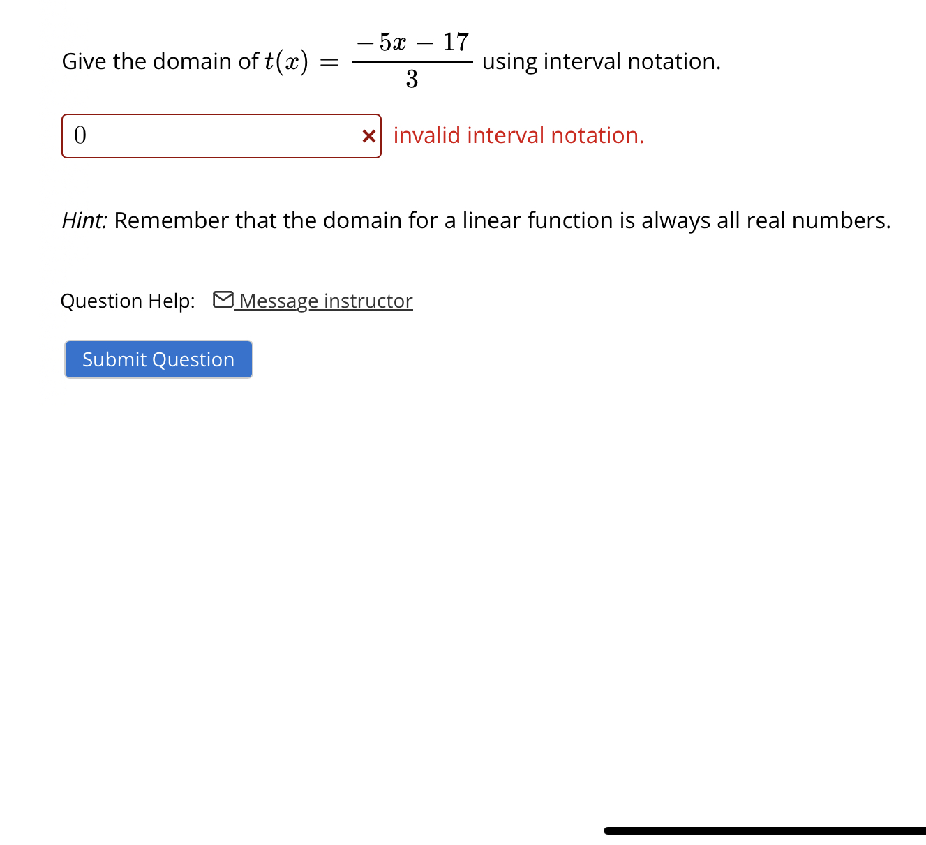 Solved Give the domain of t(x)=-5x-173 ﻿using interval | Chegg.com