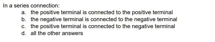 Solved In a series connection: a. the positive terminal is | Chegg.com