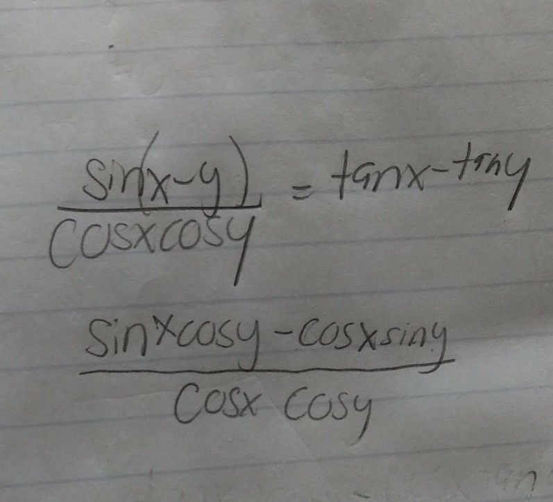 Solved Prove the identity. sin(x - y) = tan x-tany cosx cosy | Chegg.com