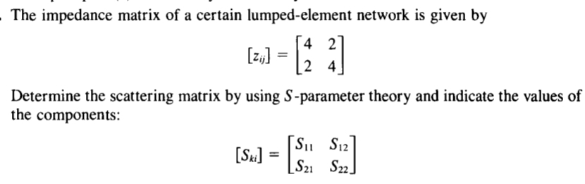 Solved by an EXPERT The impedance matrix of a certain lumped-element | Chegg.com