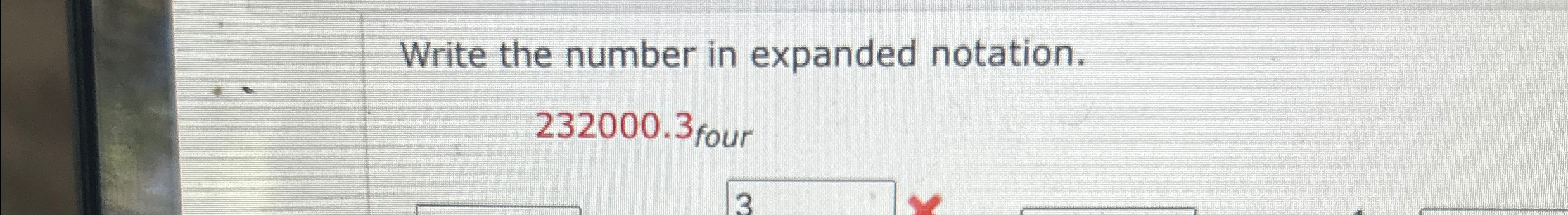 Solved Write the number in expanded notation.232000.3four | Chegg.com
