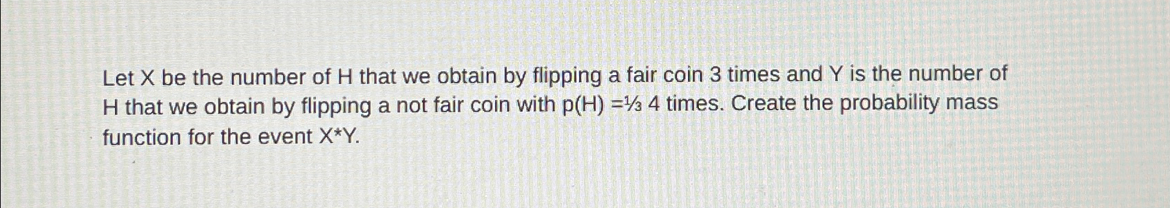 Solved Let x ﻿be the number of H ﻿that we obtain by flipping | Chegg.com