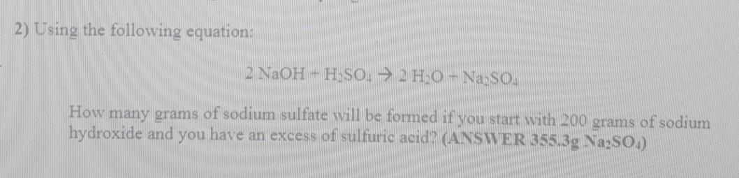 Solved 2) Using the following equation, 2NaOH-HSO. HO-Na2SO. | Chegg.com