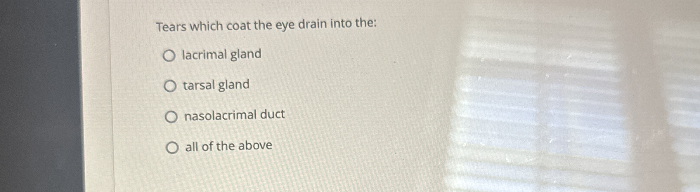 Solved Tears which coat the eye drain into the:lacrimal | Chegg.com