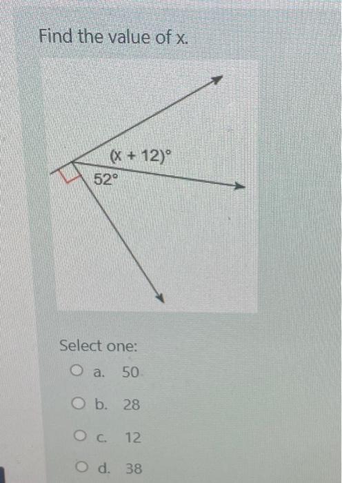 Solved Find the value of x. (+12)° 52° Select one: O a. 50. | Chegg.com