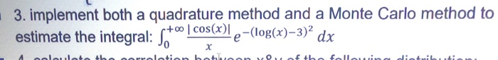 3. implement both a quadrature method and a Monte | Chegg.com